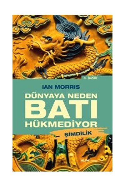 Dünyaya Neden Batı Hükmediyor (Şimdilik) - Ian Morris Dünyaya Neden Batı Hükmediyor (Şimdilik) - Ian Morris