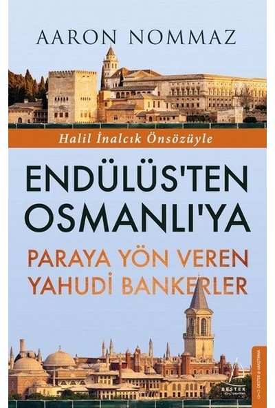 Endülüs'ten Osmanlı'ya-Paraya Yön Veren Yahudi Bankerler - Aaron Nommaz
