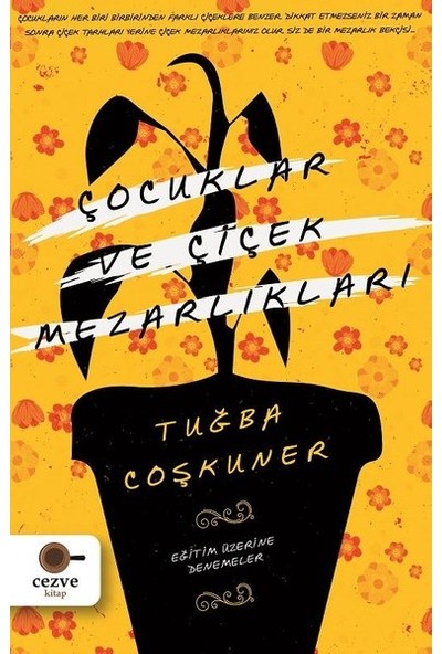 Çocuklar ve Çiçek Mezarlıkları - Tuğba Coşkuner