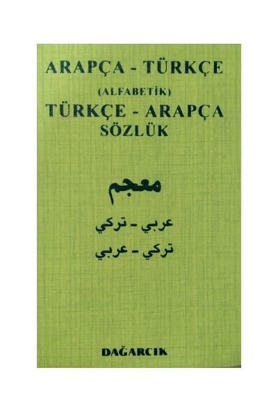 Arapça - Türkçe (Alfabetik) Türkçe - Arapça Sözlük-Kolektif