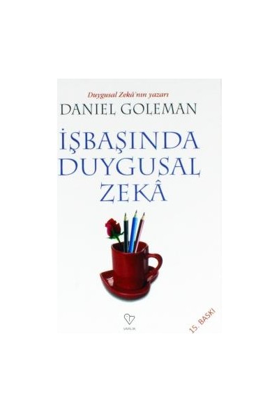 İŞBAŞINDA DUYGUSAL ZEKA İŞBAŞINDA DUYGUSAL ZEKA