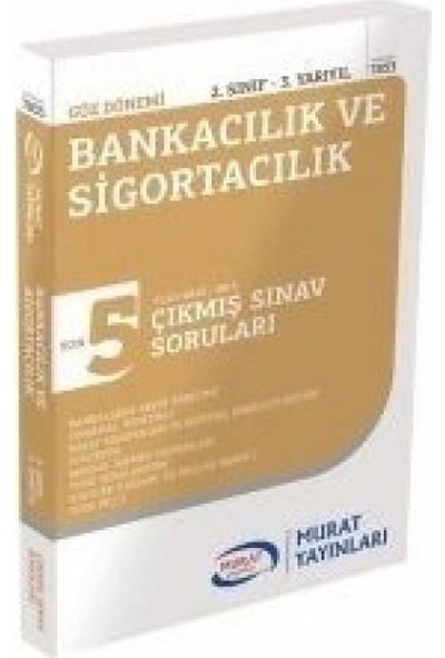 Murat Yayınları Açıköğretim 2. Sınıf Güz Bankacılık ve Sigortacılık Çıkmış Sorular Murat Yayınları Açıköğretim 2. Sınıf Güz Bankacılık ve Sigortacılık Çıkmış Sorular