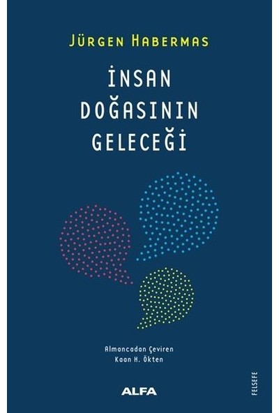 İnsan Doğasının Geleceği - Jürgen Habermas İnsan Doğasının Geleceği - Jürgen Habermas