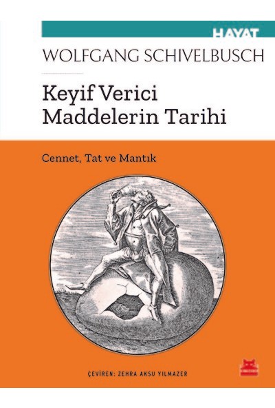 Keyif Verici Maddelerin Tarihi - Wolfgang Schivelbusch Keyif Verici Maddelerin Tarihi - Wolfgang Schivelbusch
