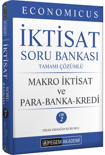 Pegem Akademi Economicus İktisat Soru Bankası Tamamı Çözümlü Mikro İktisat Cilt 2 - Dilek Erdoğan Kurumlu Pegem Akademi Economicus İktisat Soru Bankası Tamamı Çözümlü Mikro İktisat Cilt 2 - Dilek Erdoğan Kurumlu