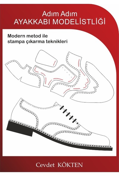 Adım Adım Ayakkabı Modelistliği - Cevdet Kökten Adım Adım Ayakkabı Modelistliği - Cevdet Kökten
