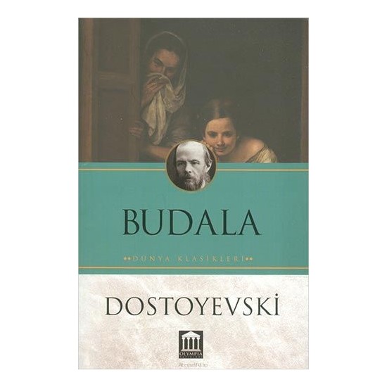 Budala - Fyodor Mihayloviç Dostoyevski Kitabı ve Fiyatı