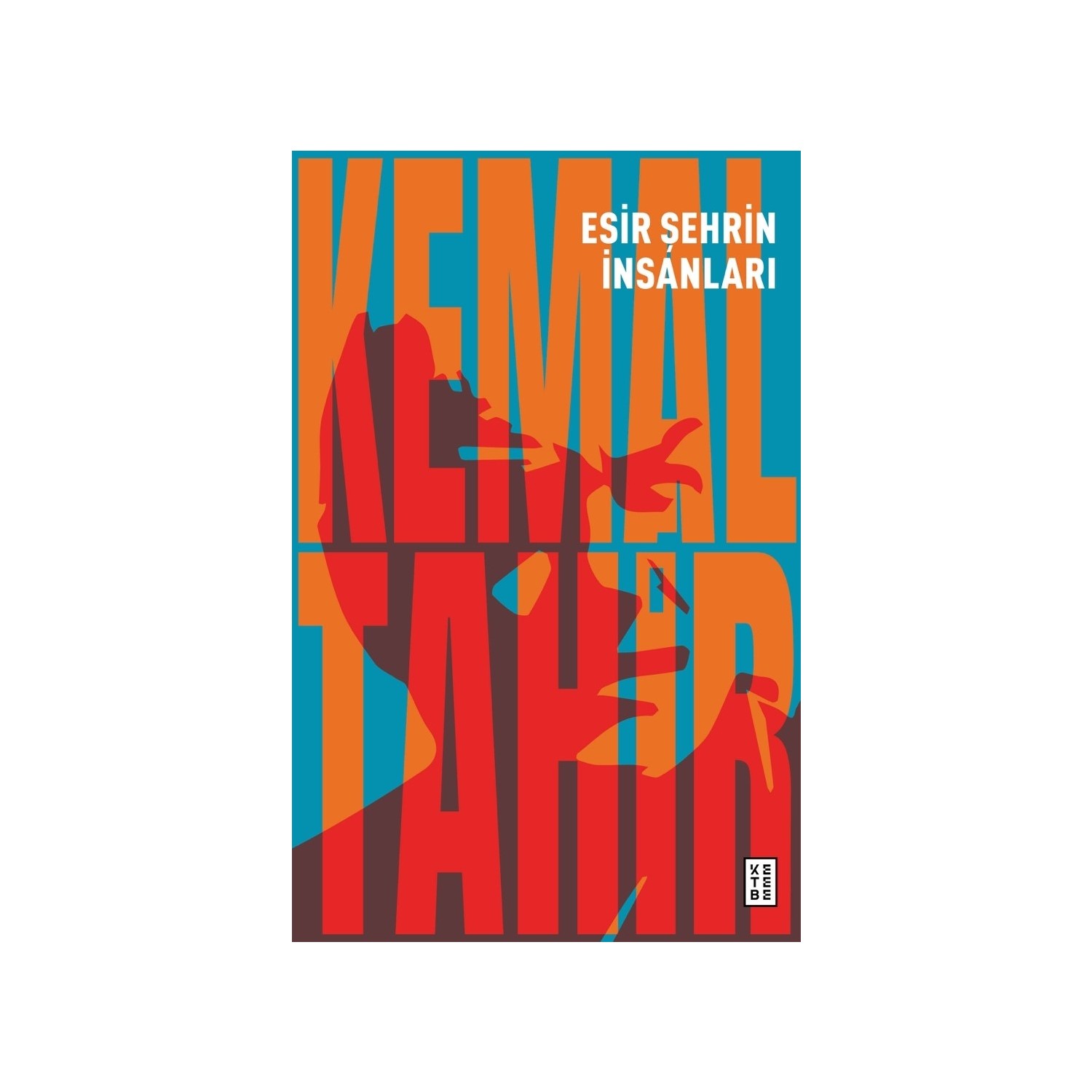 Esir Şehrin Insanları - Kemal Tahir Kitabı ve Fiyatı