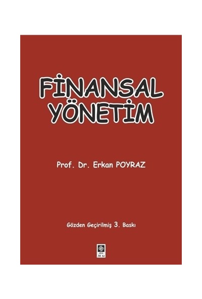 Finansal Yönetim (Temel Konular)-Erkan Poyraz Finansal Yönetim (Temel Konular)-Erkan Poyraz