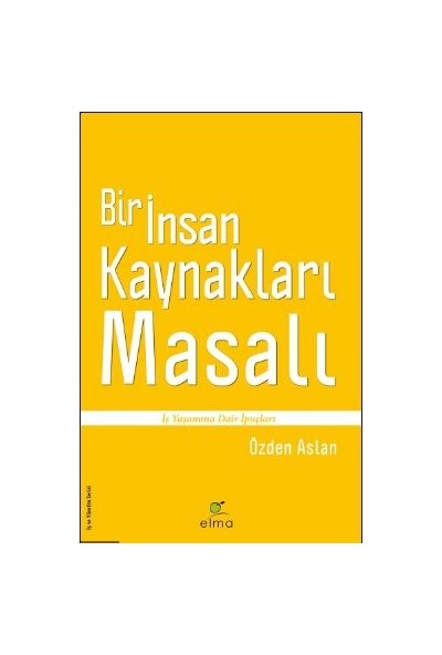 Bir İnsan Kaynakları Masalı - Özden Aslan