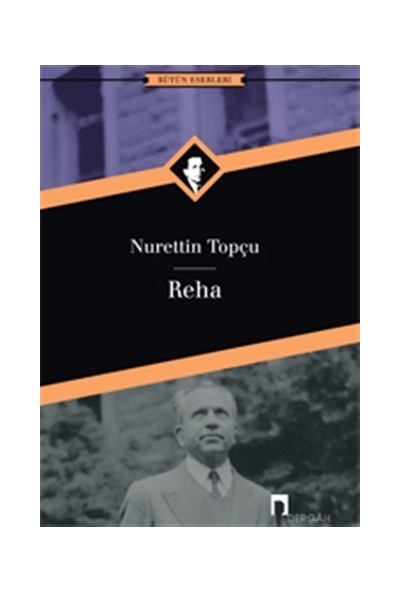 Reha - Bütün Eserleri 13-Nurettin Topçu