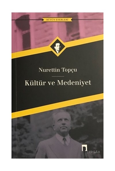 Kültür Ve Medeniyet Bütün Eserleri 9-Nurettin Topçu