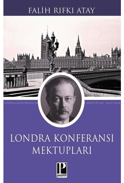 Londra Konferansı Mektupları - Falih Rıfkı Atay