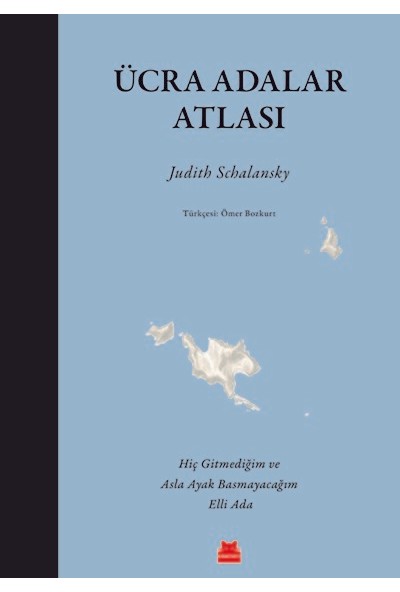 Ücra Adalar Atlası - Judith Schalansky