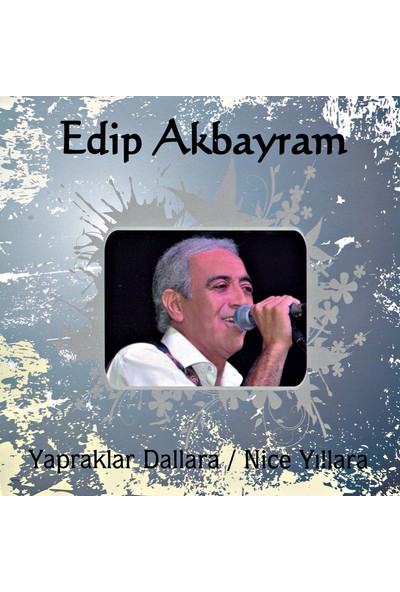 Edip Akbayram - Yapraklara Dallara / Nice Yıllara - CD Edip Akbayram - Yapraklara Dallara / Nice Yıllara - CD