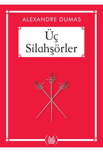 Üç Silahşörler - Alexandre Dumas Üç Silahşörler - Alexandre Dumas