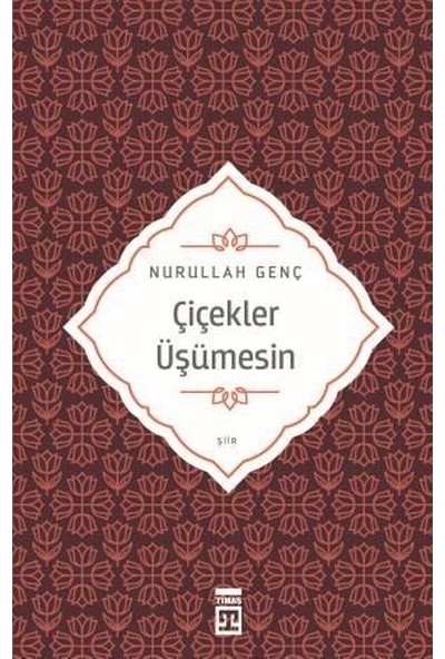 Çiçekler Üşümesin - Nurullah Genç Çiçekler Üşümesin - Nurullah Genç