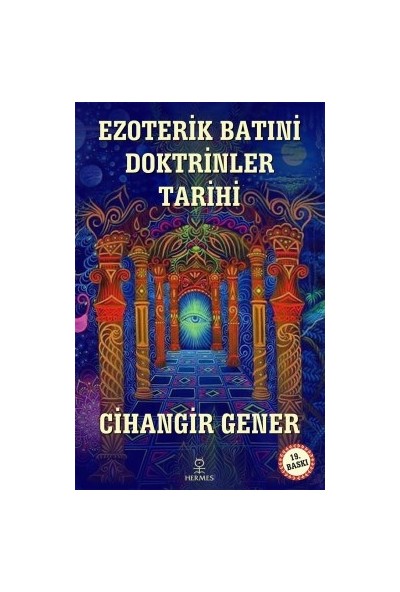 Ezoterik Batıni Doktrinler Tarihi - Cihangir Gener Ezoterik Batıni Doktrinler Tarihi - Cihangir Gener