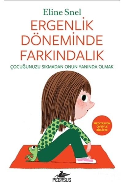 Ergenlik Döneminde Farkındalık (Meditasyon Cd’siyle Birlikte) - Eline Snel Ergenlik Döneminde Farkındalık (Meditasyon Cd’siyle Birlikte) - Eline Snel