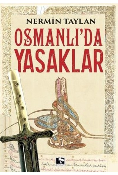 Osmanlı’da Yasaklar - Nermin Taylan Osmanlı’da Yasaklar - Nermin Taylan