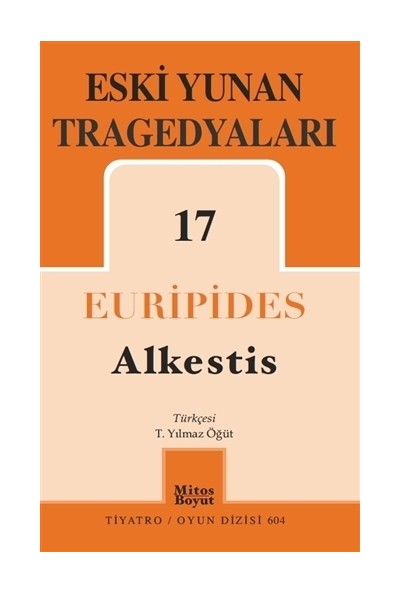 Eski Yunan Tragedyaları 17: Alkestis - Euripides Eski Yunan Tragedyaları 17: Alkestis - Euripides