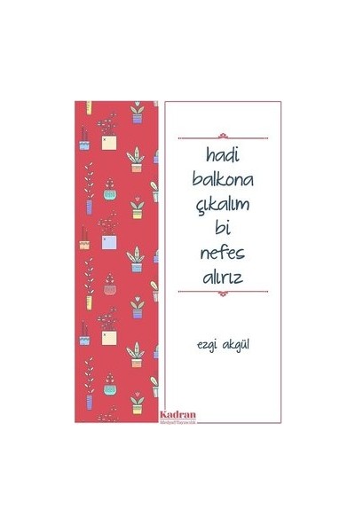 Hadi Balkona Çıkalım Bi Nefes Alırız - Ezgi Akgül Hadi Balkona Çıkalım Bi Nefes Alırız - Ezgi Akgül