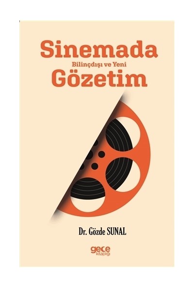 Sinemada Bilinçdışı ve Yeni Gözetim - Gözde Sunal