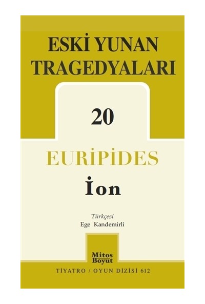 Eski Yunan Tragedyaları - 20/İon - Euripides Eski Yunan Tragedyaları - 20/İon - Euripides