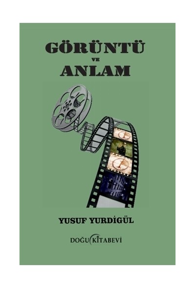 Görüntü ve Anlam - Yusuf Yurdigül Görüntü ve Anlam - Yusuf Yurdigül