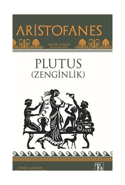Plutus ( Zenginlik ) - Aristofanes Plutus ( Zenginlik ) - Aristofanes