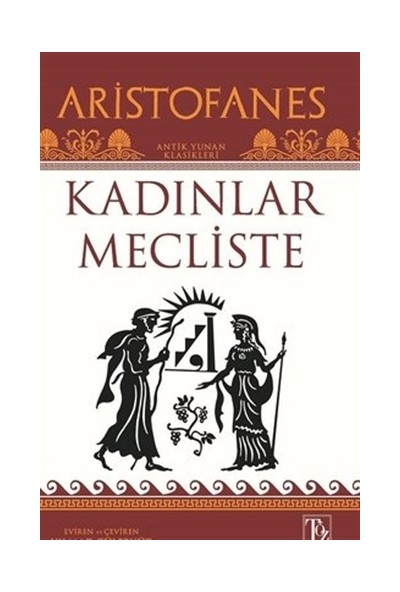 Kadınlar Mecliste - Aristofanes Kadınlar Mecliste - Aristofanes