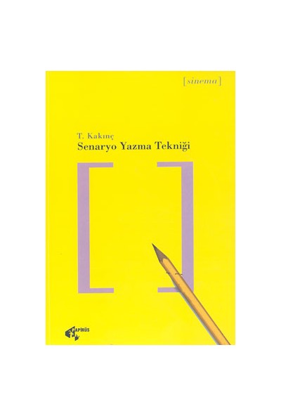 Senaryo Yazma Tekniği - T. Kakınç Senaryo Yazma Tekniği - T. Kakınç