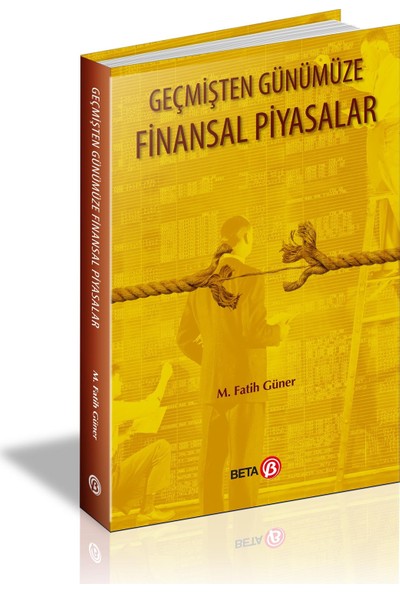 Geçmişten Günümüze Finansal Piyasalar - M.Fatih Güner Geçmişten Günümüze Finansal Piyasalar - M.Fatih Güner