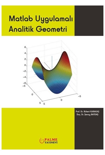 Matlab Uygulamalı Analitik Geometri - Bülent Karakaş Matlab Uygulamalı Analitik Geometri - Bülent Karakaş