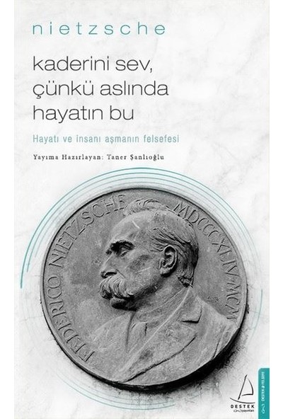 Kaderini Sev Çünkü Aslında Hayatın Bu - Friedrich Nietzsche