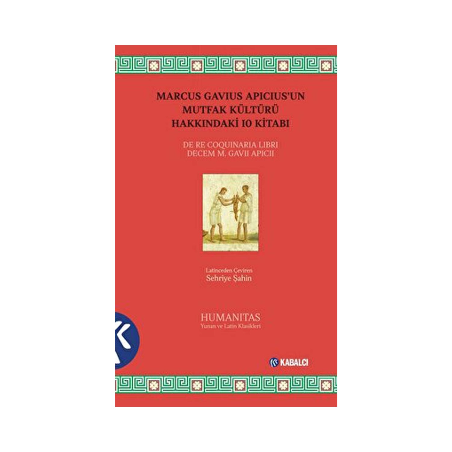 Marcus Gavius Apicius’un Mutfak Kültürü Hakkındaki 10 Kitabı Kitabı