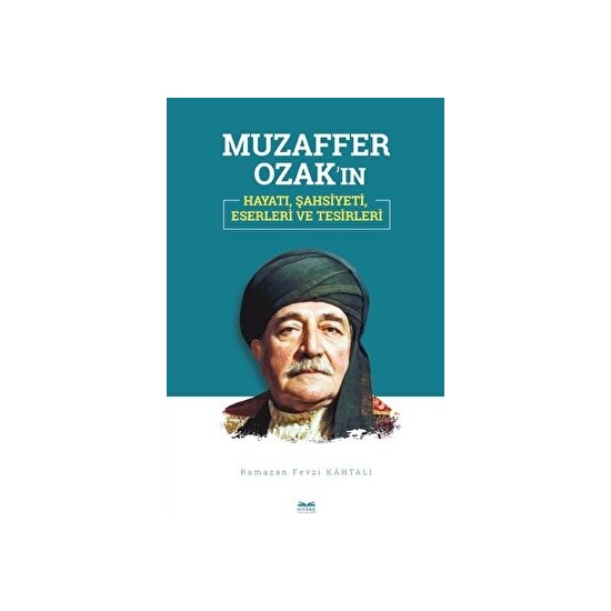 Muzaffer Ozak'ın Hayatı, Şahsiyeti, Eserleri ve Tesirleri Kitabı