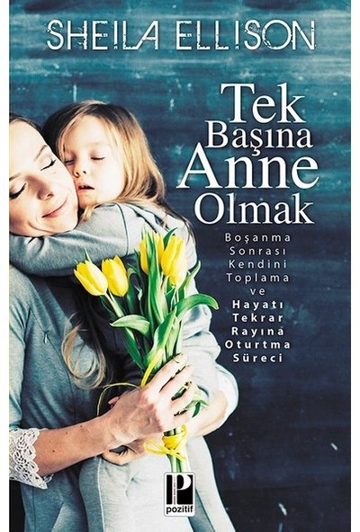 Tek Başına Anne Olmak - Sheila Ellison