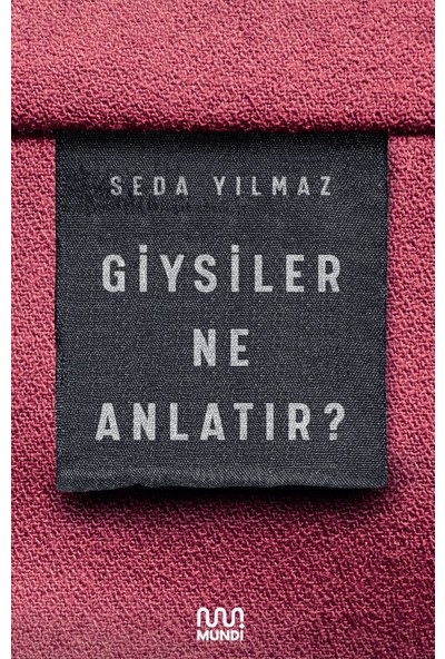 Giysiler Ne Anlatır - Seda Yılmaz Giysiler Ne Anlatır - Seda Yılmaz