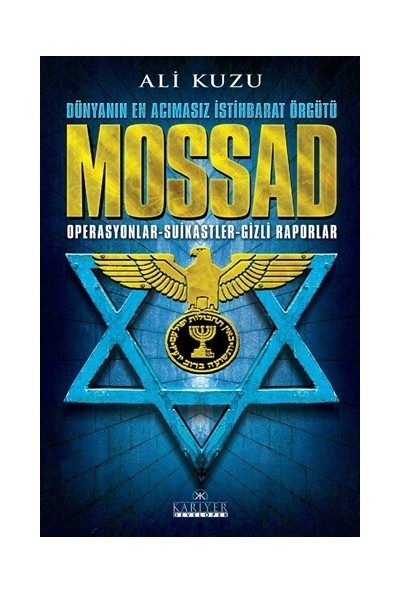 Mossad - Dünyanın En Acımasız İstihbarat Örgütü - Ali Kuzu Mossad - Dünyanın En Acımasız İstihbarat Örgütü - Ali Kuzu
