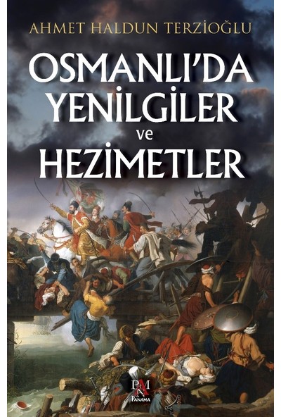 Osmanlı’da Yenilgiler Ve Hezimetler - Ahmet Haldun Terzioğlu