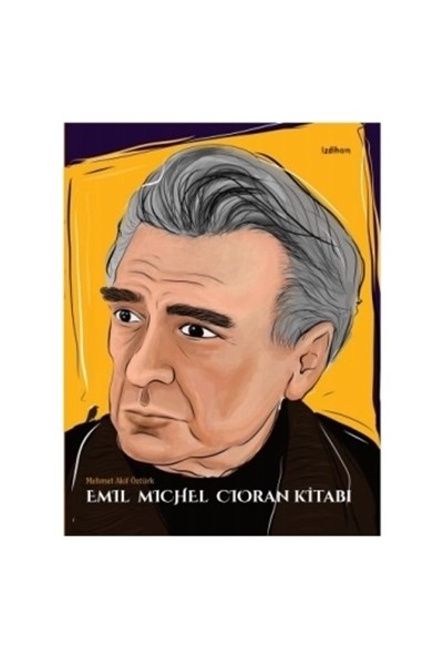 Emil Michel Cioran Kitabı - Mehmet Akif Öztürk