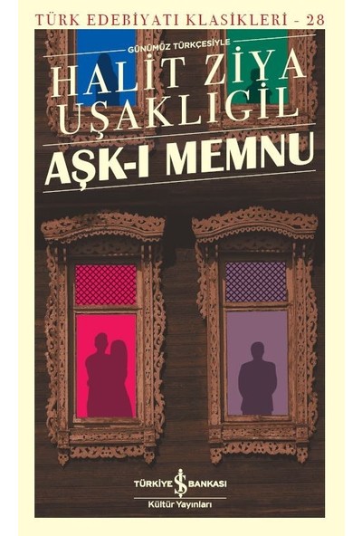 Aşk-ı Memnu Günümüz Türkçesiyle - Halit Ziya Uşaklıgil Aşk-ı Memnu Günümüz Türkçesiyle - Halit Ziya Uşaklıgil