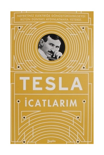 İcatlarım: Kendi Kaleminden Tesla - Nikola Tesla