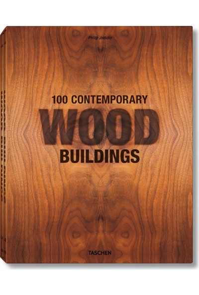 100 Contemporary Wood Buildings - Philip Jodidio 100 Contemporary Wood Buildings - Philip Jodidio
