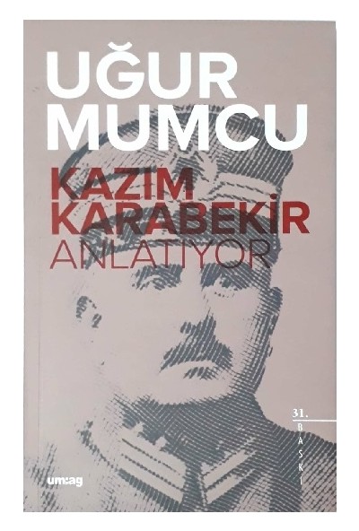 Kazım Karabekir Anlatıyor - Uğur Mumcu