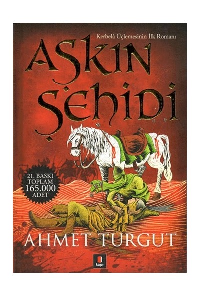 Aşkın Şehidi - (Kerbela Serisinin İlk Romanı) - Ahmet Turgut Aşkın Şehidi - (Kerbela Serisinin İlk Romanı) - Ahmet Turgut