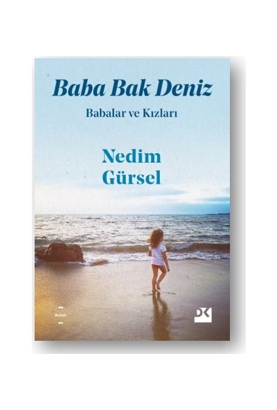 Baba Bak Deniz - Nedim Gürsel Baba Bak Deniz - Nedim Gürsel