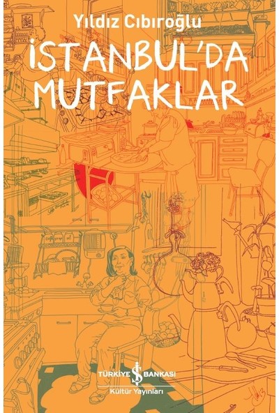 İstanbul’Da Mutfaklar - Yıldız Cıbıroğlu