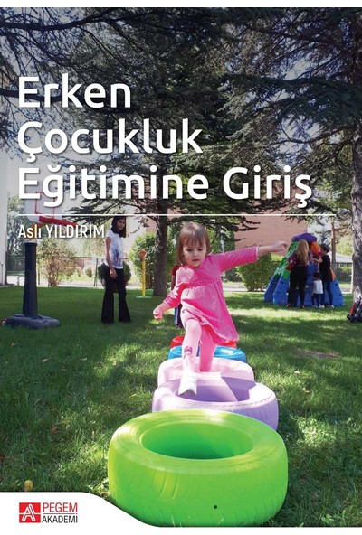 Erken Çocukluk Eğitimine Giriş - Füsun Kurt Gökçeli Erken Çocukluk Eğitimine Giriş - Füsun Kurt Gökçeli